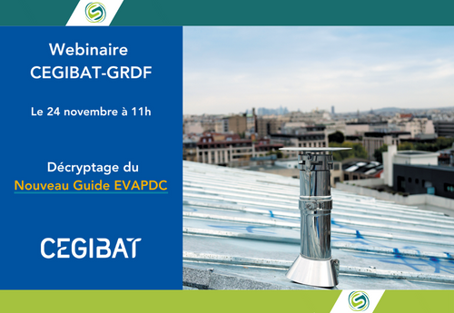 WEBINAIRE CEGIBAT : DÉCRYPTAGE DU NOUVEAU GUIDE EVAPDC - Syndicat National des entreprises de ...
